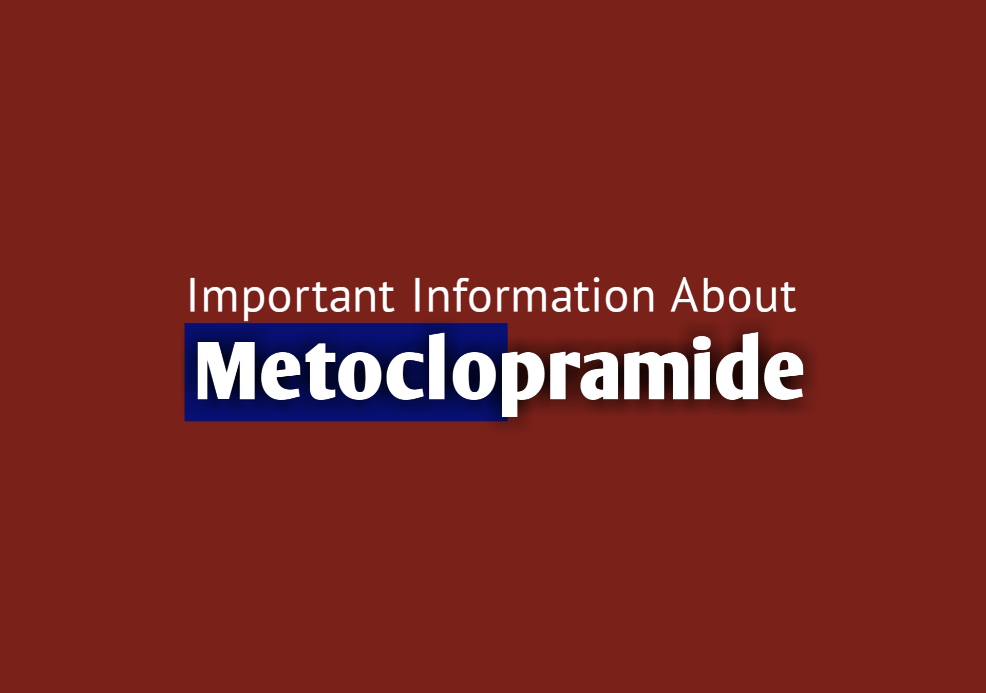 Metoclopramide: Important Information | DrugsBank