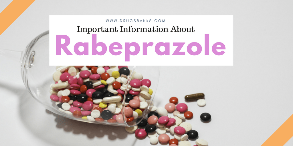 Rabeprazole: Uses, Side Effects, Dosage | DrugsBank
