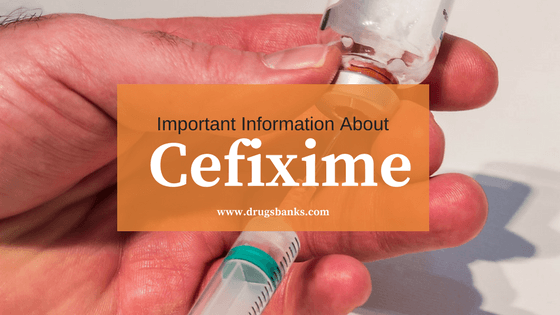 Cefixime: Uses, Mechanism, Side Effects, Dosage etc | DrugsBank