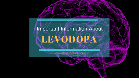 Levodopa: Uses, Side Effects And Dosage etc | DrugsBank