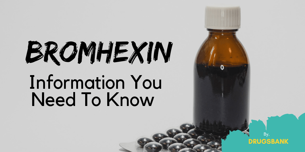 Bisolvon (Bromhexine): Uses, Side Effects, Dosage | DrugsBank