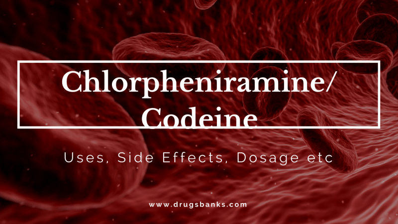 Corex (Chlorpheniramine/Codeine): Uses, Side Effects, Dosage | DrugsBank