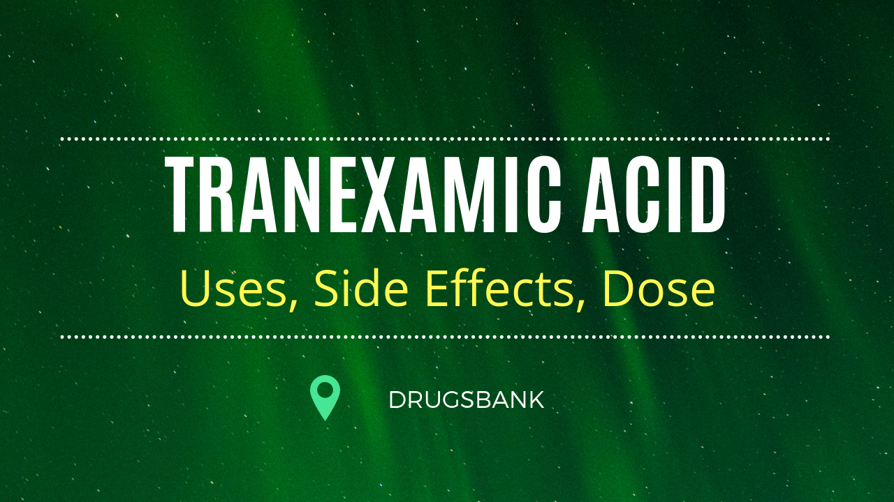 Tranexamic acid (Transamin): Uses, Side Effects, Dosage | DrugsBank