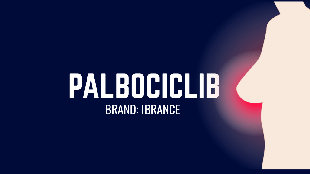 Ibrance (Palbociclib): Uses, Side Effects, Dosage & FAQs | DrugsBank