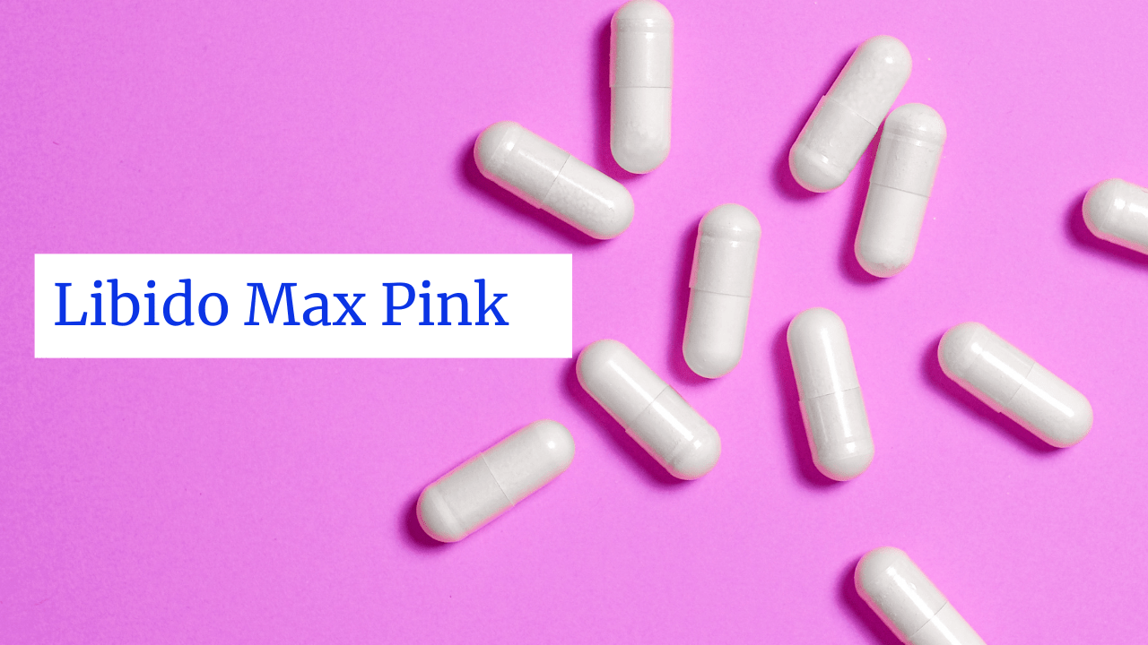 Libido Max Pink Review: What To Expect From This Aphrodisiac? | DrugsBank